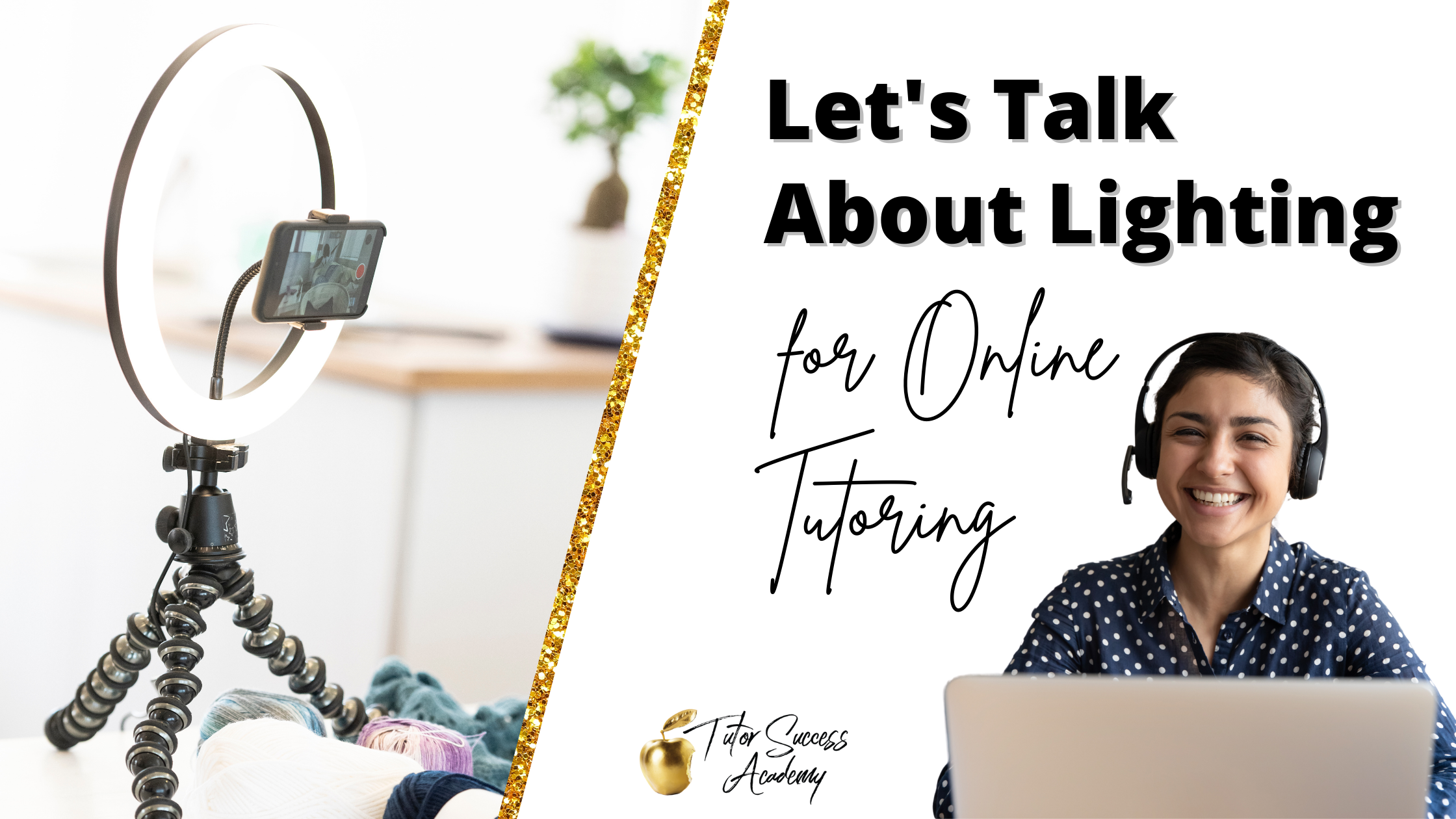 Lighting for your online Tutoring BUSINESS: Let’s talk About it ...