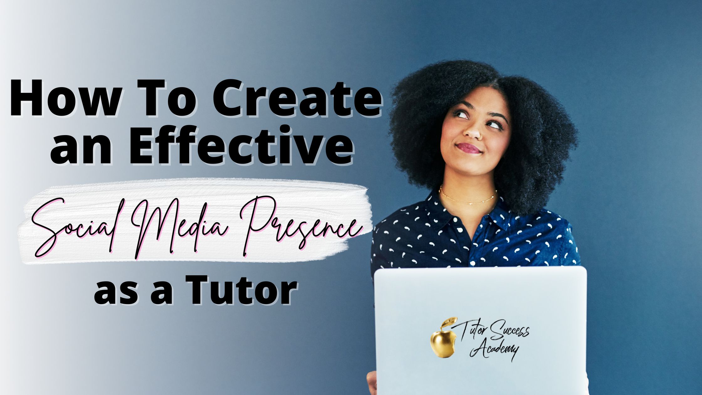 How To Create an Effective Social Media Presence as a Tutor - Tutor ...